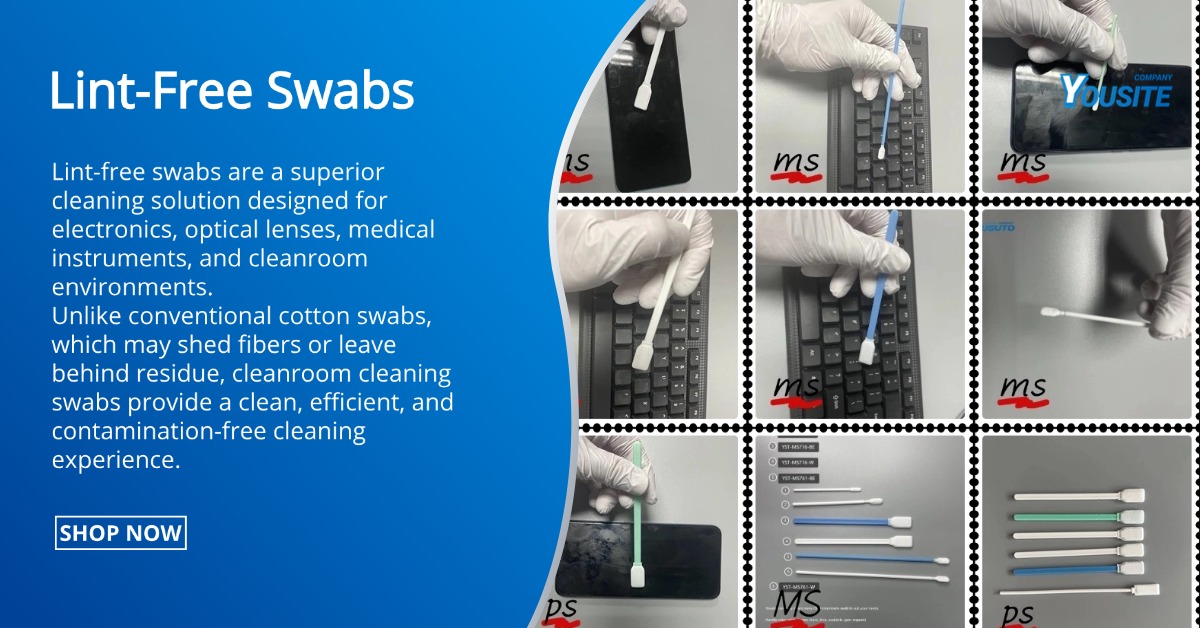 Introduction to the World of Precision Cleaning Swabs - Cleaning swabs